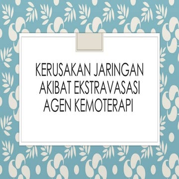 KERUSAKAN JARINGAN AKIBAT EKSTRAVASASI AGEN KEMOTERAPI.pptx