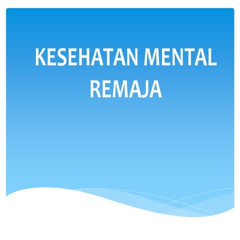 Kesehatan Mental Remaja.pptx