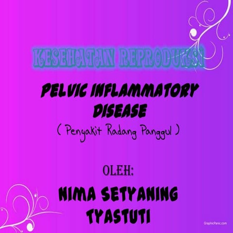 Penyakit radang panggul (pelvic inflammatory disease | PPTX