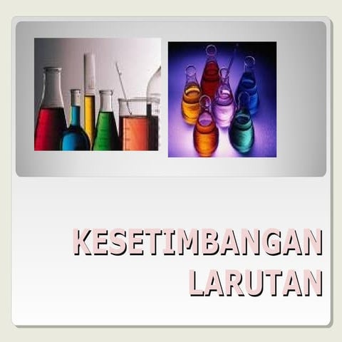 Kesetimbangan larutan | PPT