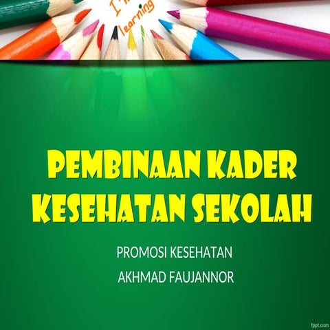 (Kesga) Pembinaan Kader Kesehatan Sekolah UKS.ppt