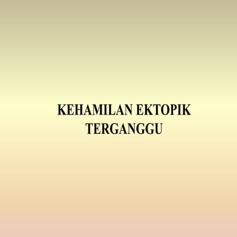 Materi - Kehamilan Ektopik Terganggu.pptx
