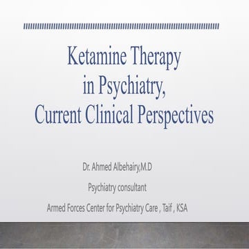 Ketamine Therapy in psychiatry | PPTX