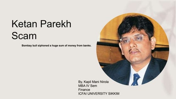 Ketan parekh scam | PPTX | Stocks and Bonds | Personal Investing