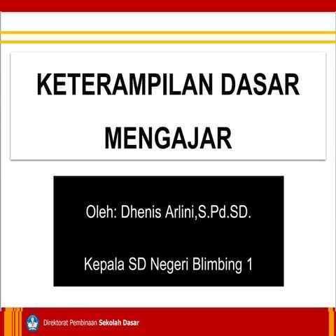 PPt Materi Keterampilan Dasar Mengajar (KDM).pptx