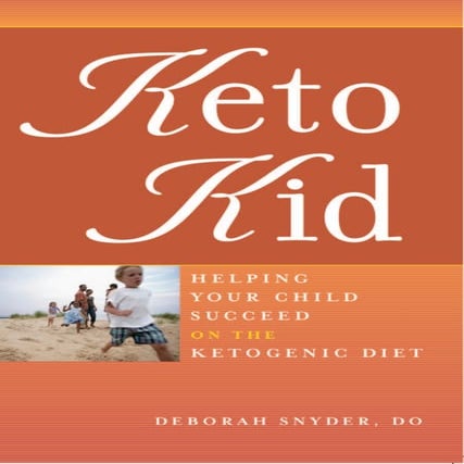Keto Kid - Helping Your Child Succeed on the Ketogenic Diet | PDF