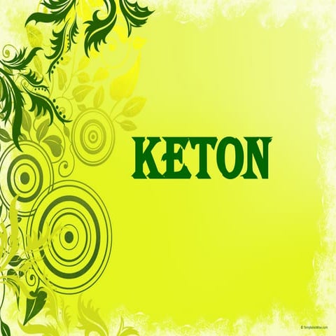 Materi prensentasi tentang Keton Kelas XII.ppt
