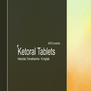 Ketoral Tablets Ketorolac tromethamine 10 mg - Copy.pptx