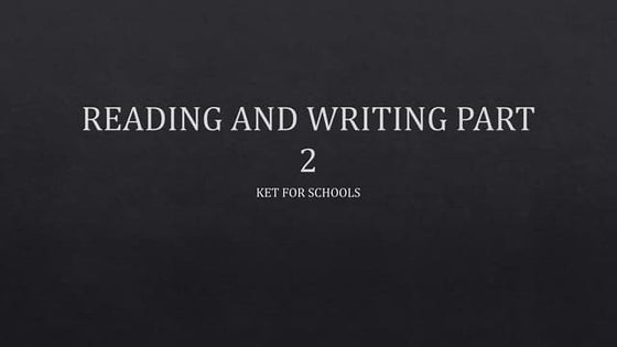Ket reading and writing part 1 | PPTX