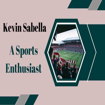 Kevin Sabella - A Sports Enthusiast | PPT