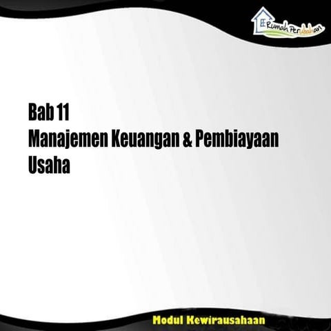Kewirausahaan-Bab 11 Manajemen keuangan dan pembiayaan usaha (1).pptx