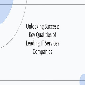 Exploring the Key Qualities of Leading IT Services Companies | PDF