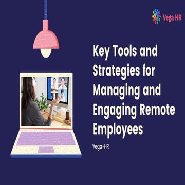 Key Tools and Strategies for Managing and Engaging Remote Employees | PPT