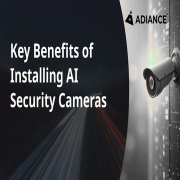 Key Benefits of Installing AI Security Cameras | PPTX