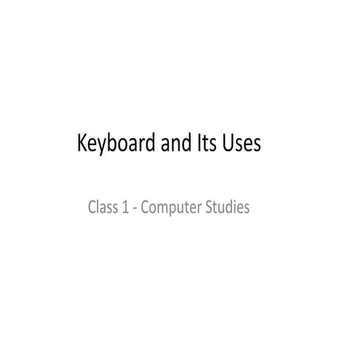 Keyboard_and_Uses_Class1.pdf very helpful for the students | PPT