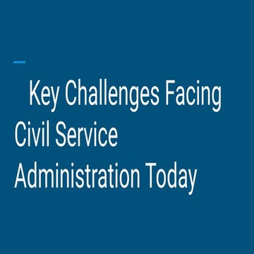 Key Challenges Facing Civil Service Administration Today.pdf