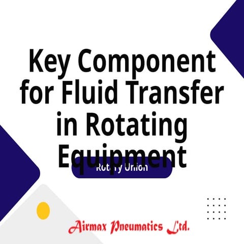 Rotary Union PPT for Mechanical & Industrial Engineers | PPTX