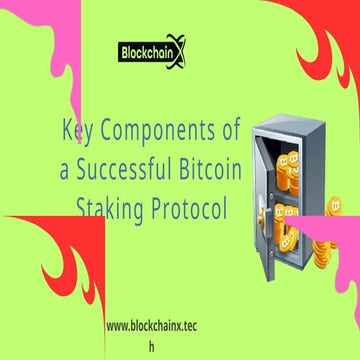 Key Components of a Successful Bitcoin Staking Protocol.pptx