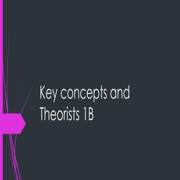 Key concepts and theorists 1 b | PPTX