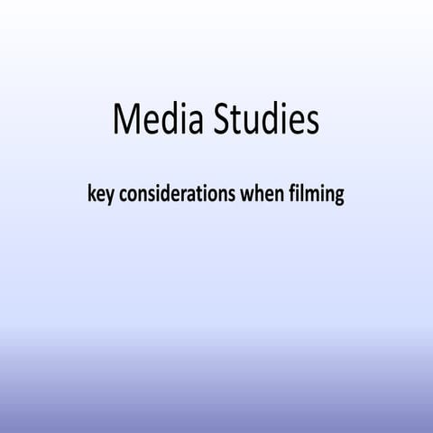 Key considerations when filming | PPT