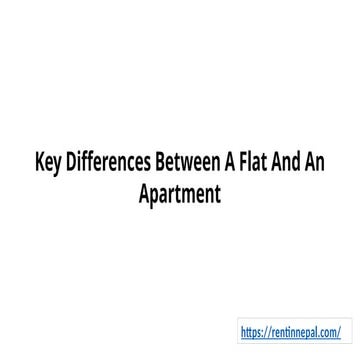 Key Differences Between A Flat And An Apartment | PPTX