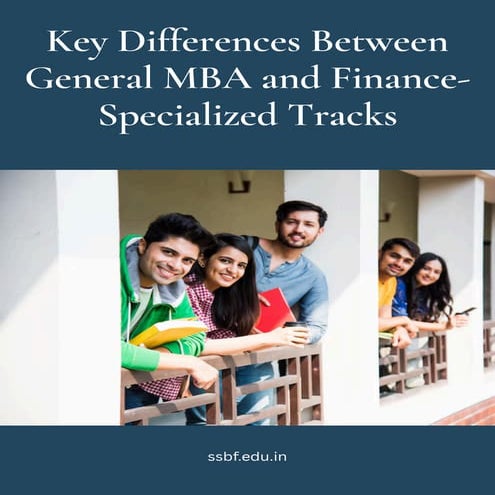 Key Differences Between General MBA and Finance-Specialized Tracks.pdf