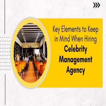 Key Elements to Keep in Mind When Hiring Celebrity Management Agency | PPTX