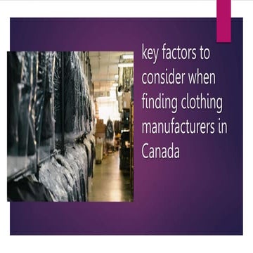 Key Factors To Consider When Finding Clothing Manufacturers | PPT