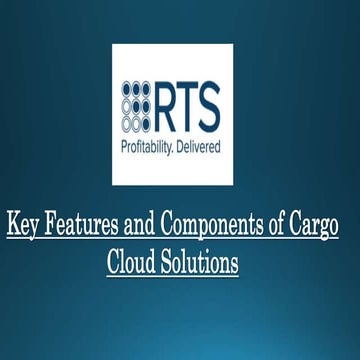 Key Features and Components of Cargo Cloud Solutions.pptx