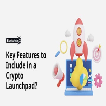 Key Features to Include in a Crypto Launchpad.pptx