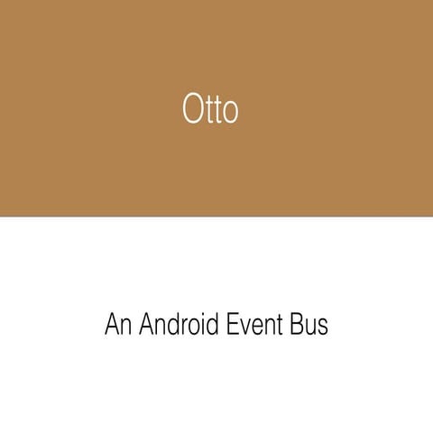 Otto - An Android Event Bus | PDF