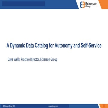 A Dynamic Data Catalog for Autonomy and Self-Service | PPT