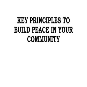 KEY PRINCIPLES TO BUILD PEACE IN YOUR COMMUNITY.pptx