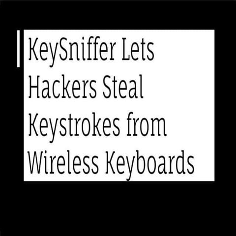KeySniffer Lets Hackers Steal Keystrokes | CR Risk Advisory | PPTX ...