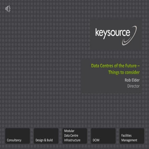 Keysource Data Centres of the Future | PPSX