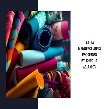 Key Textile Processes Fiber Production Natural (cotton, wool) and ...