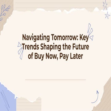 Key Trends Shaping the Future of Buy Now, Pay Later | PPT