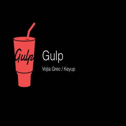 Keyup presentation about Gulp | PPT