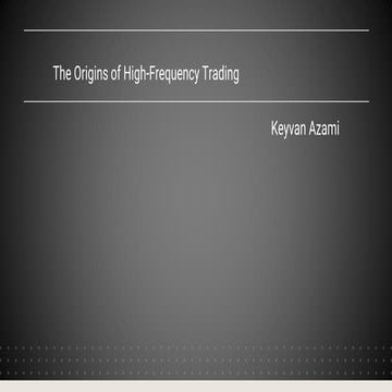 The Origins of High-Frequency Trading | PPTX | Financial Industry | Industries