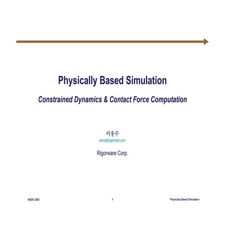 Physically Based Simulation Constrained Dynamics And Contact Force Computation Ppt