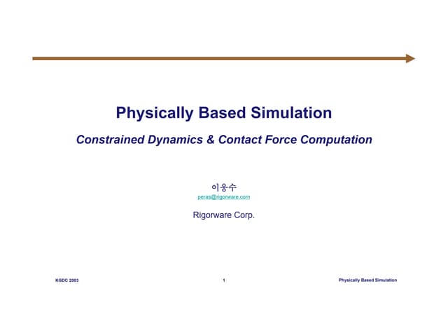 Physically Based Simulation Constrained Dynamics And Contact Force Computation Ppt