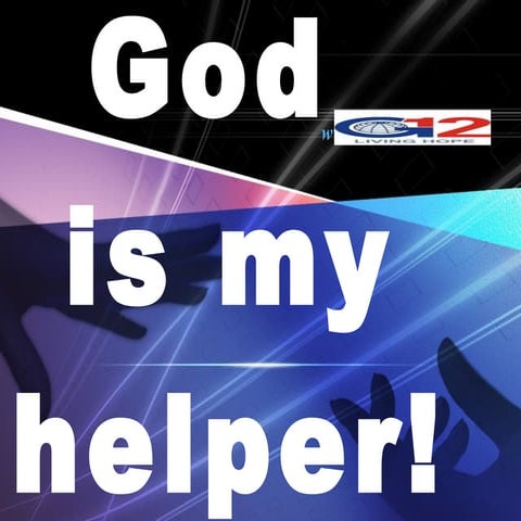 God is my helper - Aug. 02, 2009 | PPT