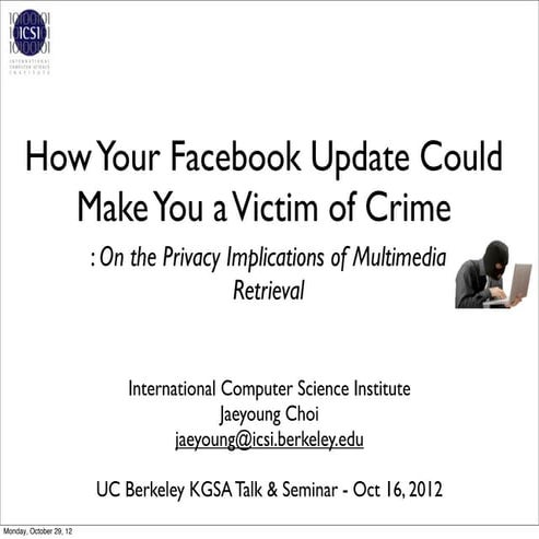 How Your Facebook Update Could Make You a Victim of Crime : On the Privacy Implications of ...