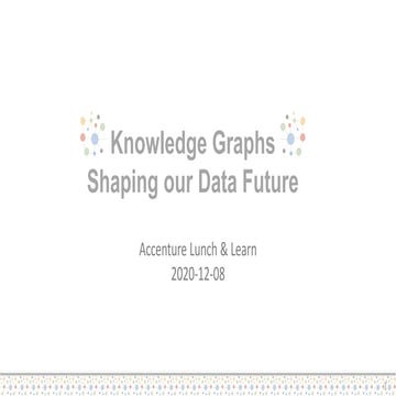 Knowledge Graphs : Shaping Our Data Future | PDF