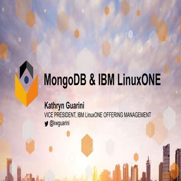 MongoDB Days Silicon Valley: MongoDB and IBM LinuxOne | PPTX | Cloud Computing | Internet