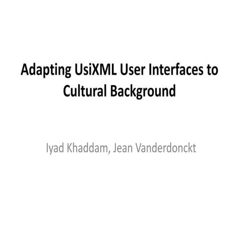 Adapting UsiXML User Interfaces to Cultural Background | PPTX | Desktop Publishing | Computer ...