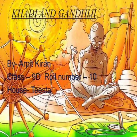 Khadi and gandhiji | PPTX