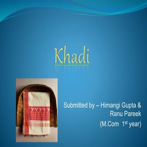 Khadi presentation | PPTX