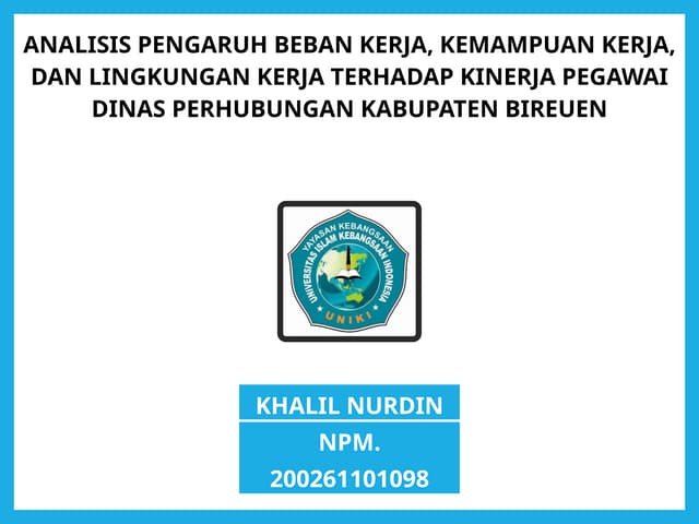 ANALISIS PENGARUH BEBAN KERJA, KEMAMPUAN KERJA.pptx ANALISIS PENGARUH BEBAN KERJA, KEMAMPUAN KERJA.pptx