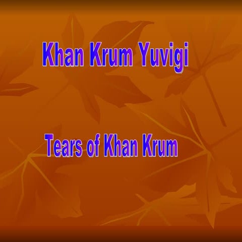 Khan Krum Yuvigi | PPT